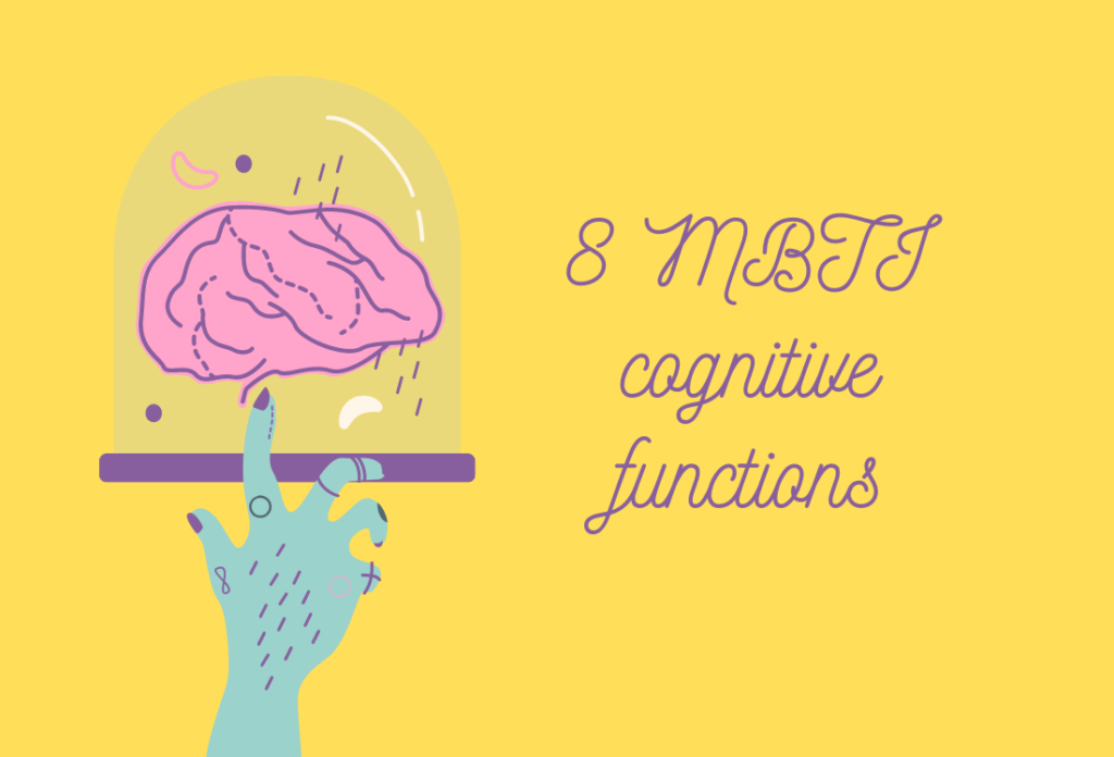 Cognitive Functions As Described By The MBTI Personality Types